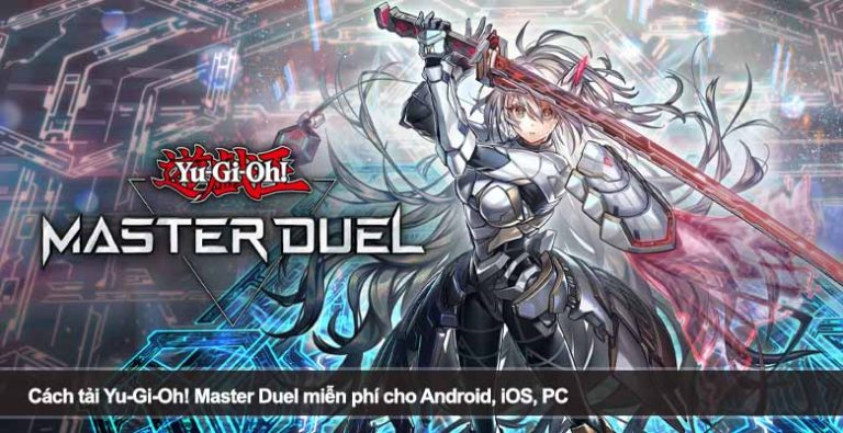 Cách tải Yu-Gi-Oh! Master Duel miễn phí cho Android, iOS, PC